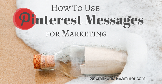 How to Use Pinterest Messages for Marketing : Social Media Examiner