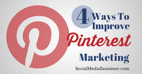 4 Ways to Improve Your Pinterest Marketing With Analytics : Social ...