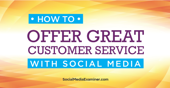 How to Offer Great Customer Service With Social Media : Social Media ...