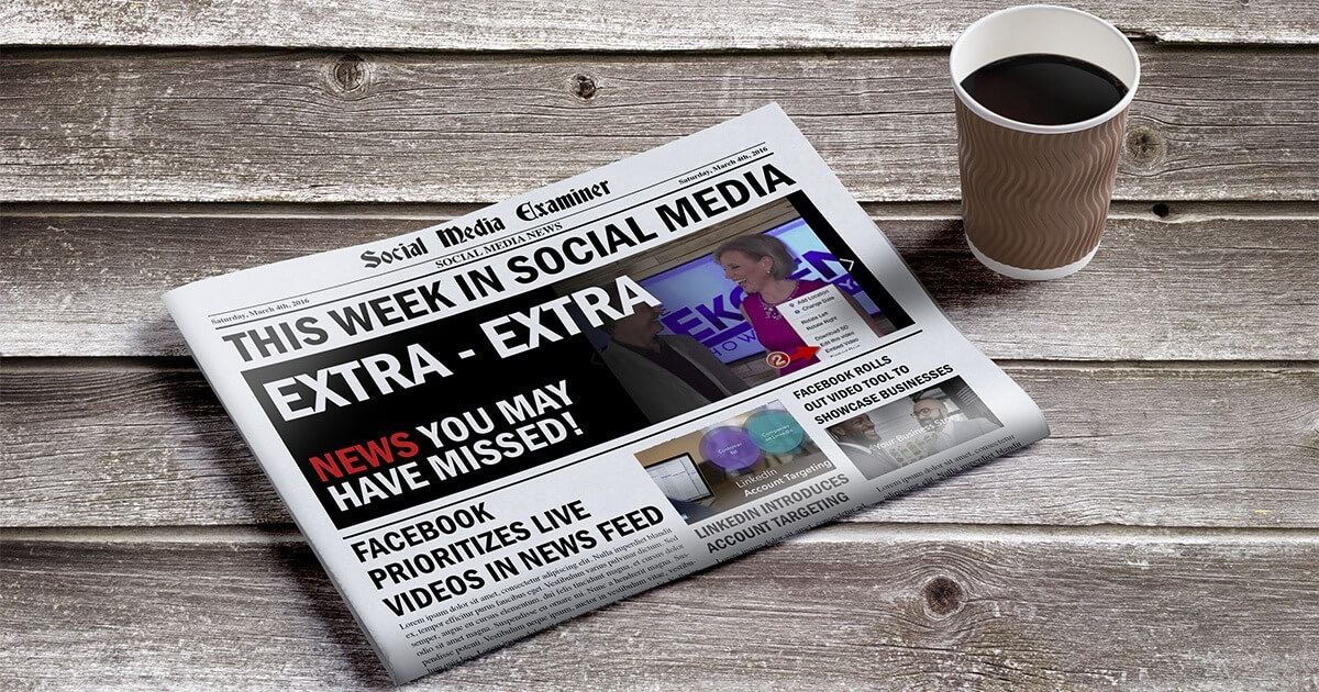 Facebook Live Video Gets Top News Feed Exposure: This Week in Social ...