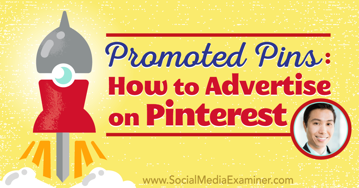 Promoted Pins: How to Advertise on Pinterest : Social Media Examiner