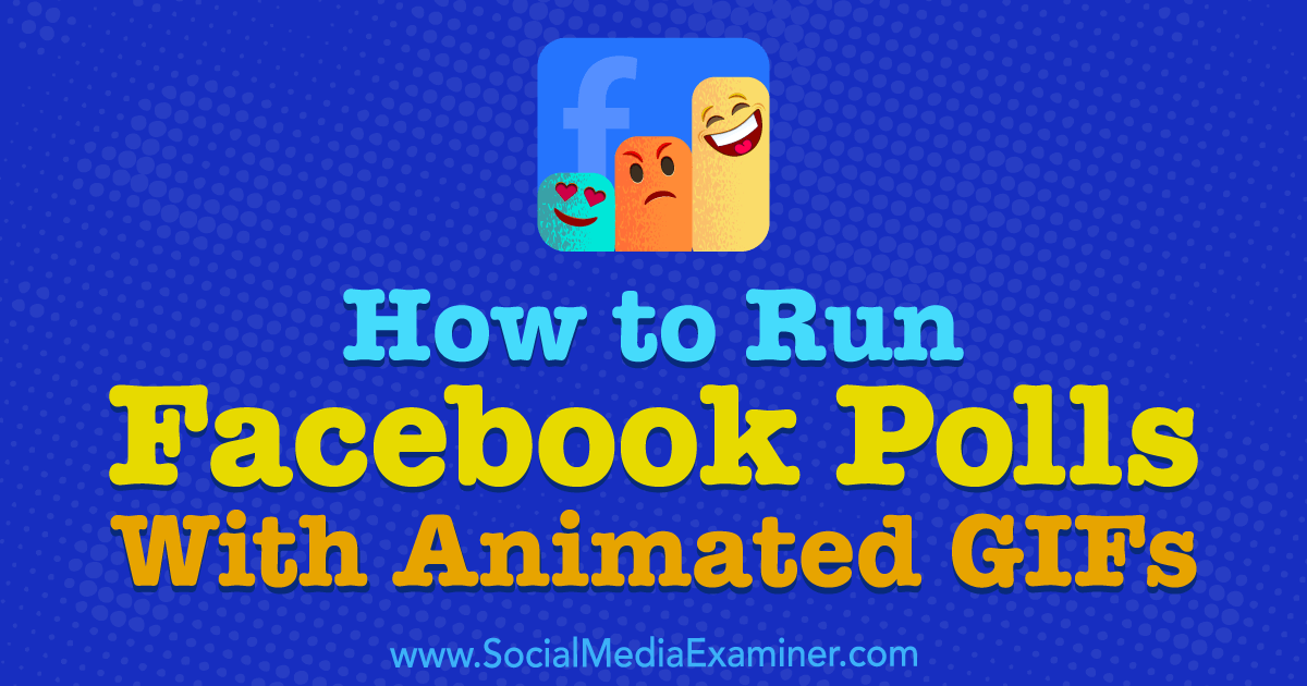 How to Run Facebook Polls With Animated GIFs - SageShark