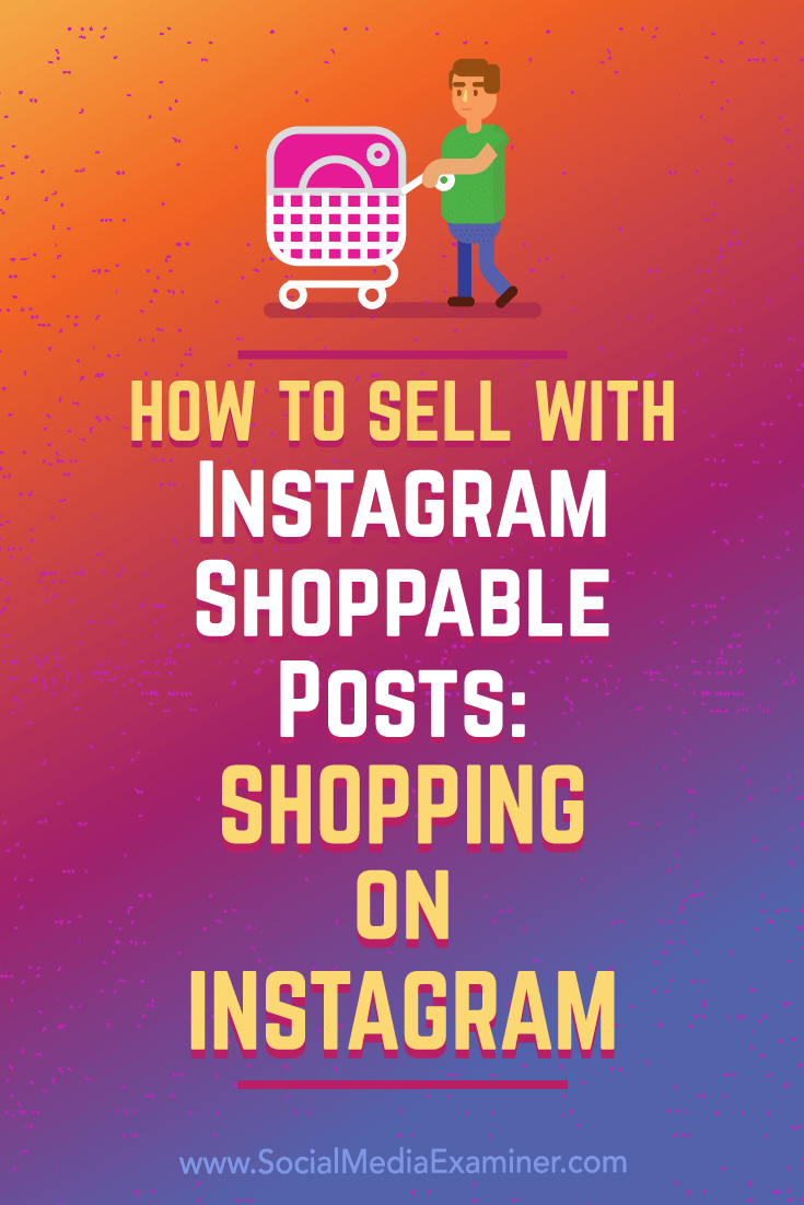 How to Sell With Instagram Shoppable Posts: Shopping on Instagram ... How to Sell With Instagram Shoppable Posts: Shopping on Instagram ...