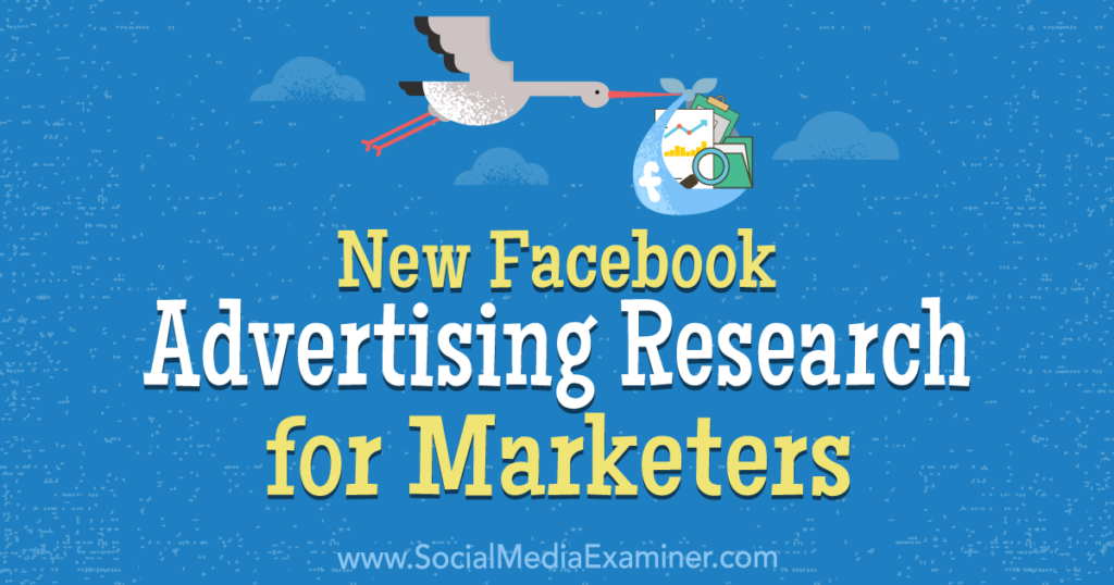 New Facebook Advertising Research for Marketers - Ask the Egghead, Inc.