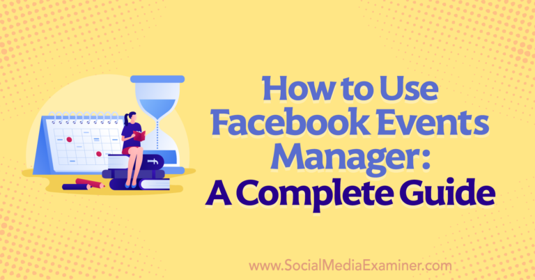 How to Use Facebook Events Manager: A Complete Guide : Social Media ...