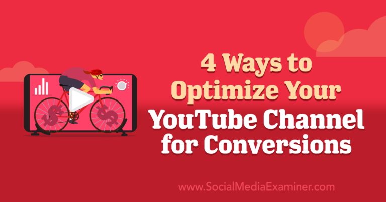4 Ways to Optimize Your YouTube Channel for Conversions : Social Media ...