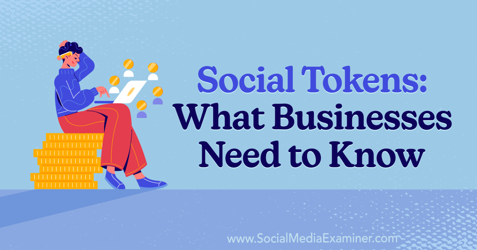 Social Tokens: What Businesses Need to Know : Social Media Examiner
