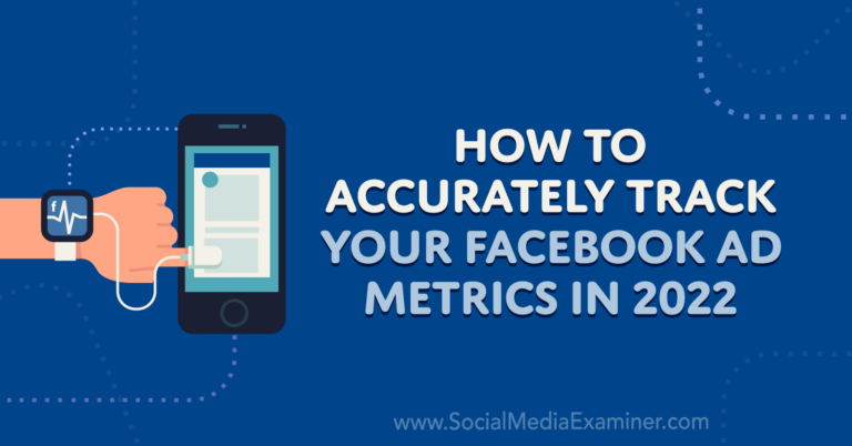 How to Accurately Track Your Facebook Ad Metrics in 2022 : Social Media ...