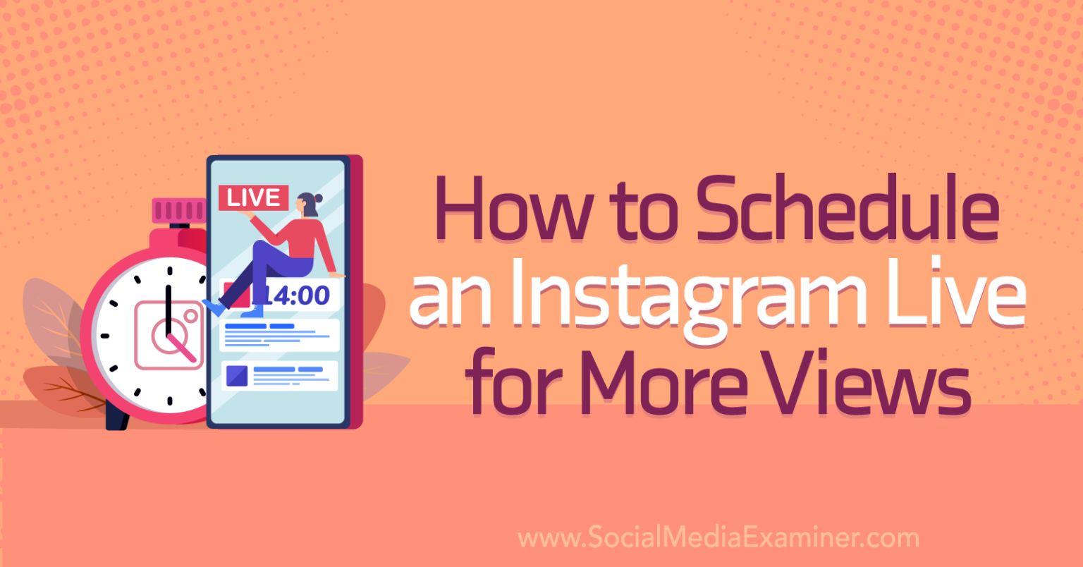 How to Schedule an Instagram Live for More Views : Social Media Examiner