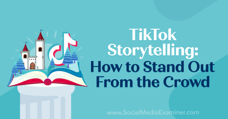 TikTok Storytelling: How to Stand Out From the Crowd : Social Media ...