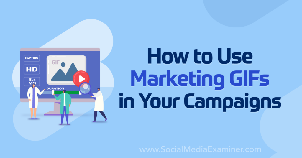 How to Use Marketing GIFs in Your Campaigns : Social Media Examiner