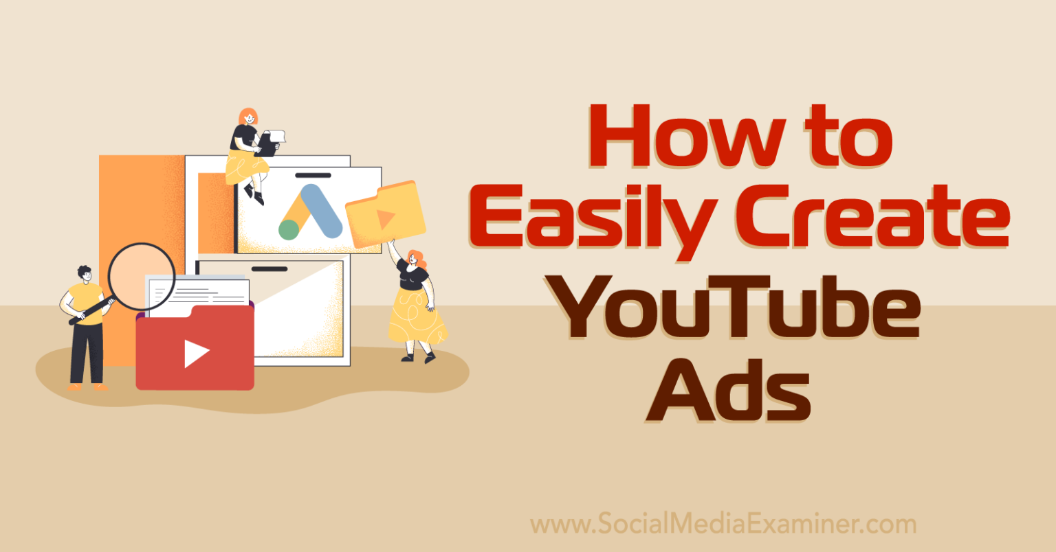 How to Easily Create YouTube Ads With the Google Ads Asset Library : Social Media Examiner