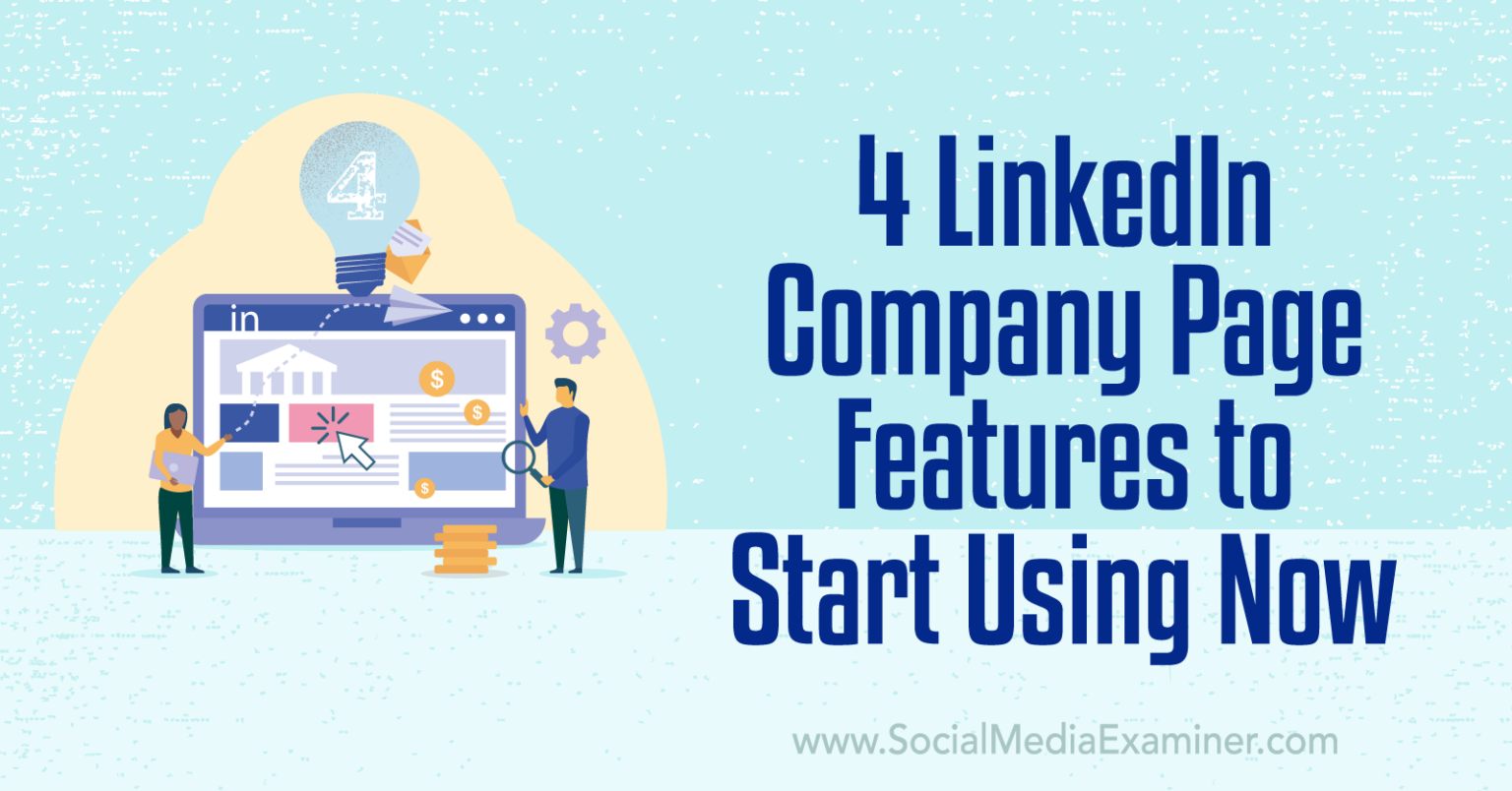 4 LinkedIn Company Page Features to Start Using Now : Social Media Examiner