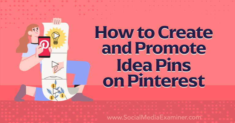 How to Create and Promote Idea Pins on Pinterest : Social Media Examiner