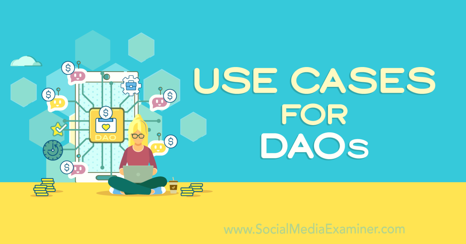 Use Cases for DAOs : Social Media Examiner