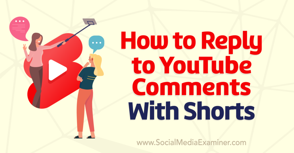 How to Reply to YouTube Comments With Shorts : Social Media Examiner
