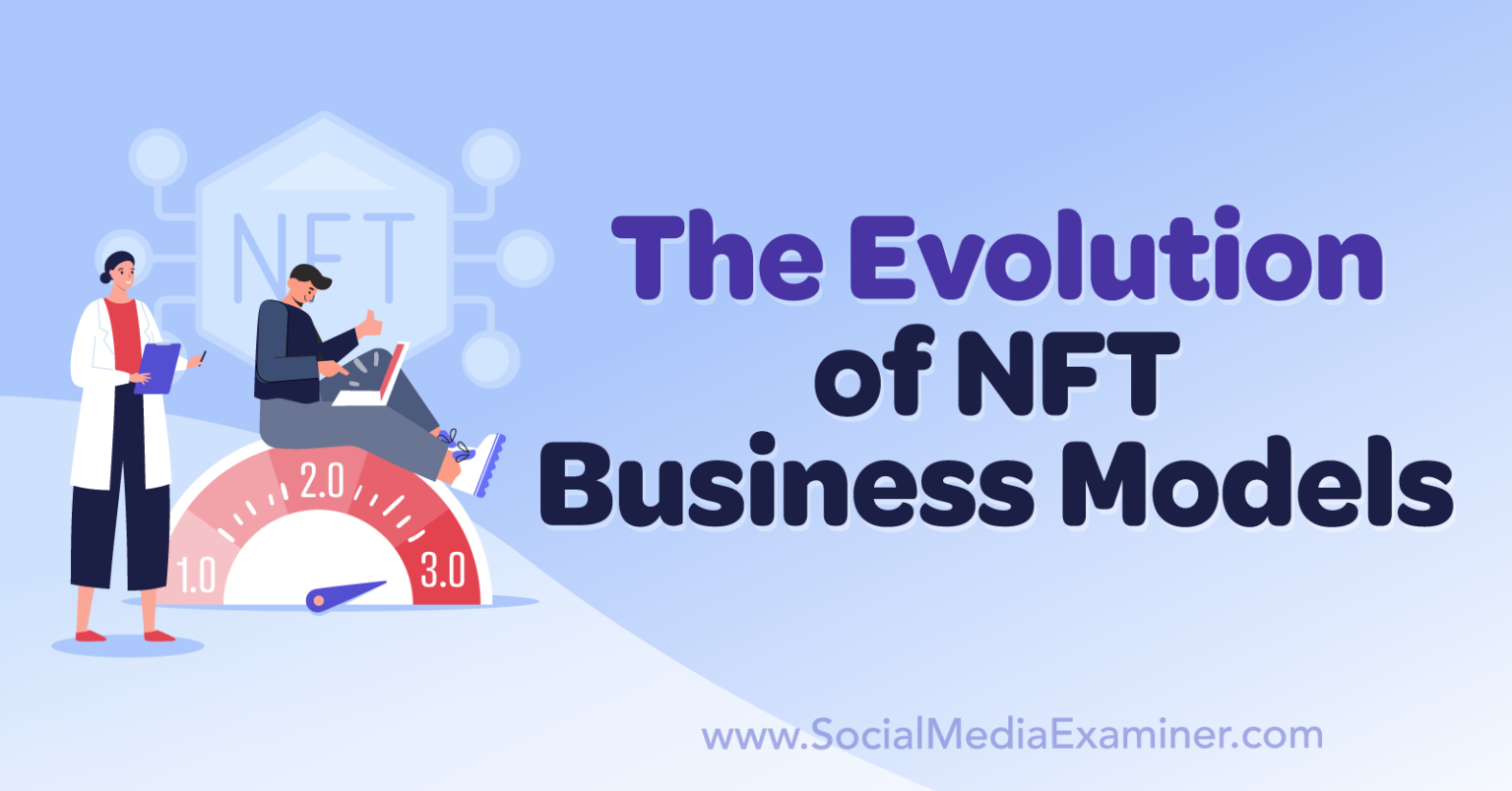The Evolution of NFT Business Models : Social Media Examiner