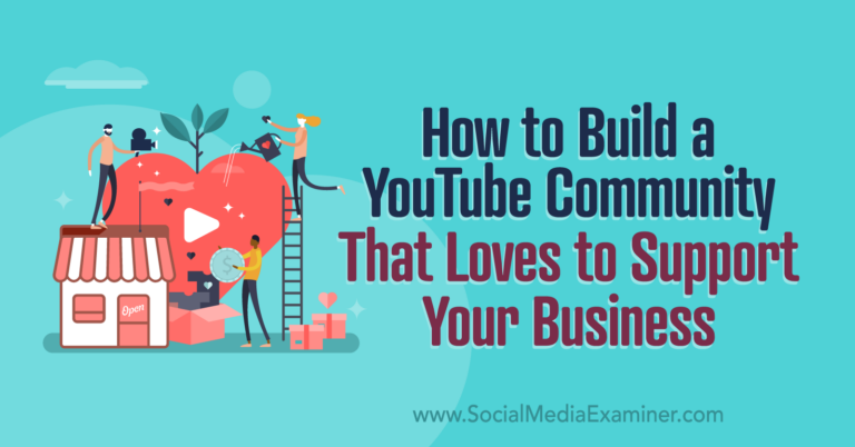 How to Build a YouTube Community That Loves to Support Your Business ...