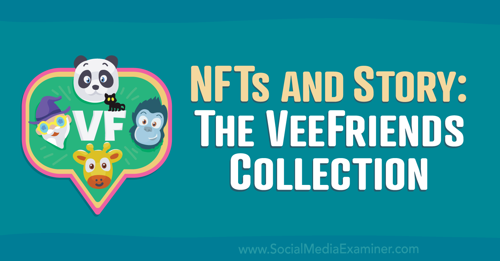 NFTs and Story: The VeeFriends Collection : Social Media Examiner