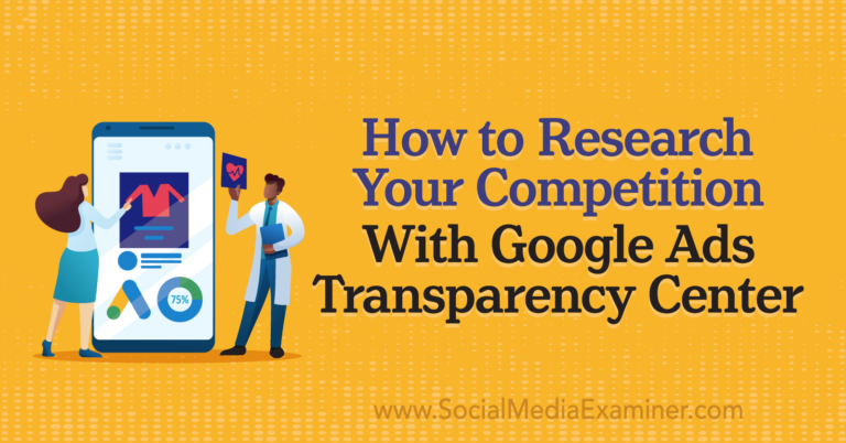 How to Research Your Competition With Google Ads Transparency Center ...