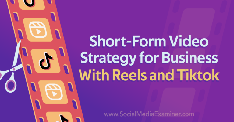 Short-Form Video Strategy for Business With Reels and TikTok : Social ...
