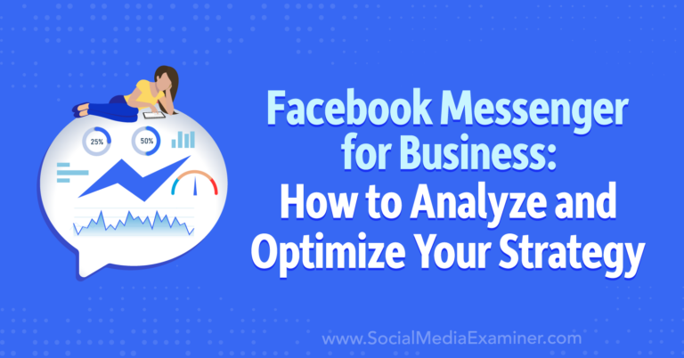 Facebook Messenger for Business: How to Analyze and Optimize Your ...