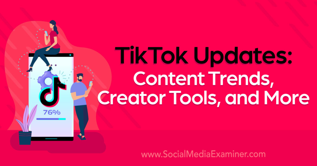 TikTok Updates: Content Trends, Creator Tools, and More : Social Media ...