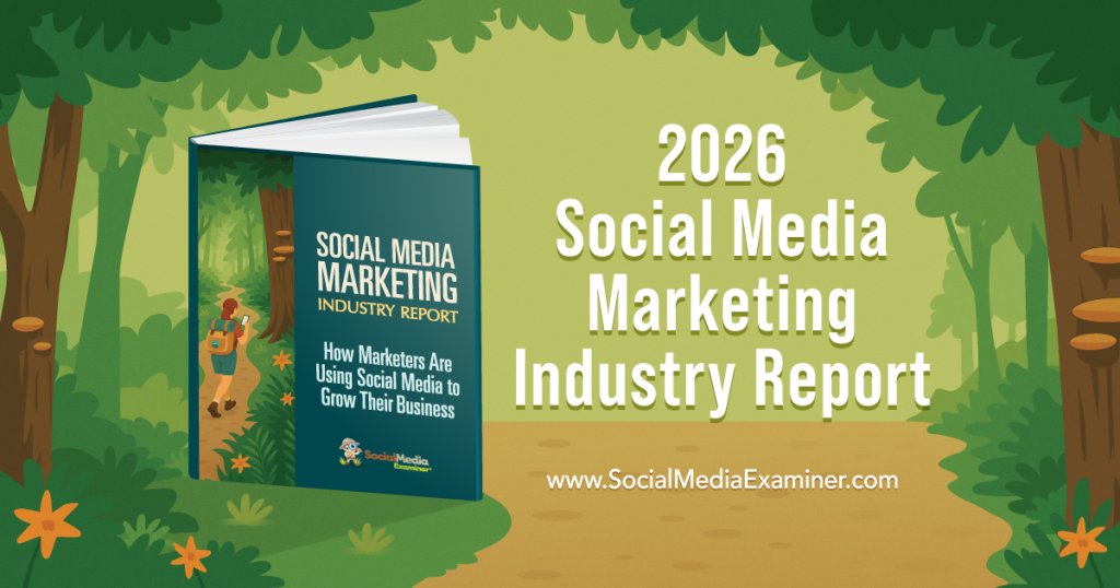 2026 Social Media Marketing Industry Report : Social Media Examiner
